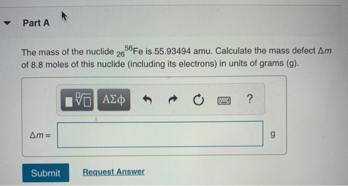 Solved Part A The mass of the nuclide 2656Fe is 55.93494 | Chegg.com