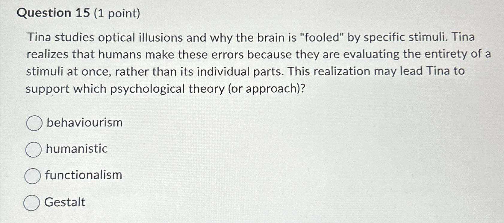 Solved Question 15 (1 ﻿point)Tina studies optical illusions | Chegg.com