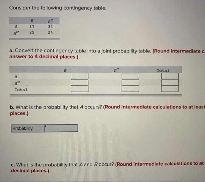 Solved Consider the following contingency table. А B 17 25 | Chegg.com