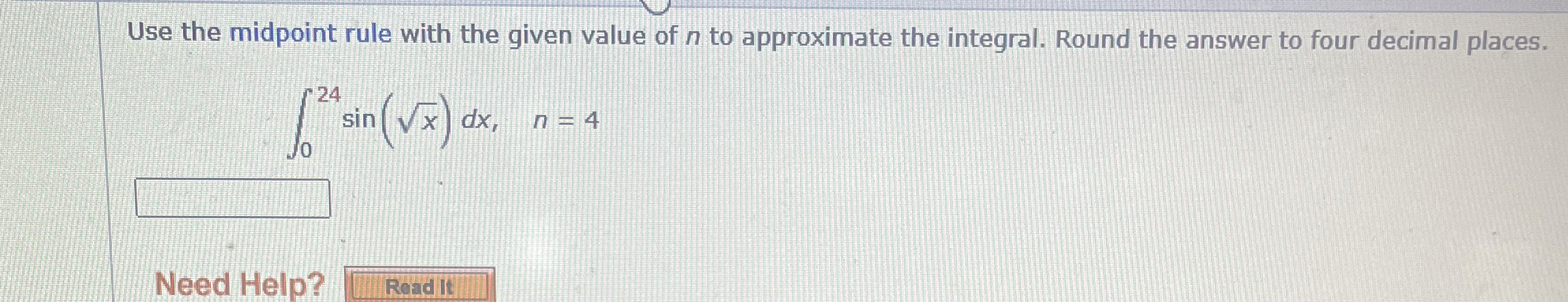 Solved Use the midpoint rule with the given value of n ﻿to | Chegg.com