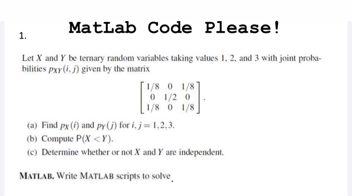 Solved MatLab Code Please! Let X and Y be ternary random | Chegg.com