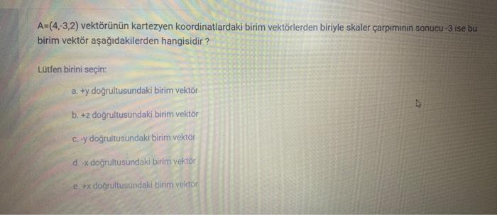 Solved A=(4,−3,2) vektörünün kartezyen koordinatlardaki | Chegg.com