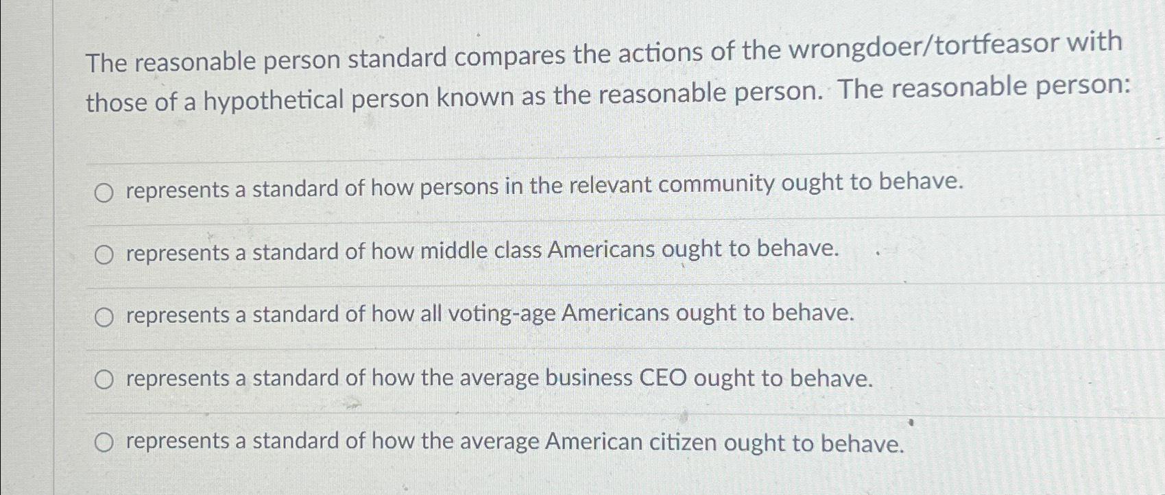 Solved The reasonable person standard compares the actions | Chegg.com