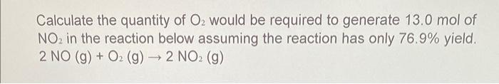 Solved Calculate the quantity of O2 would be required to | Chegg.com
