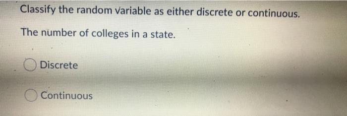 Solved Classify the random Variable as either discrete or | Chegg.com