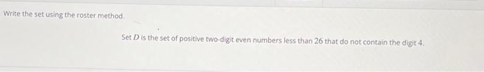 Solved Write the set using the roster method Set \\( D \\) | Chegg.com