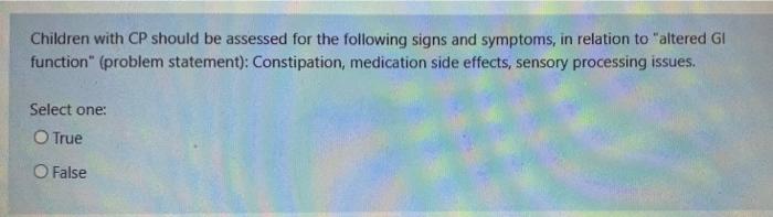 Solved Children with CP should be assessed for the following | Chegg.com