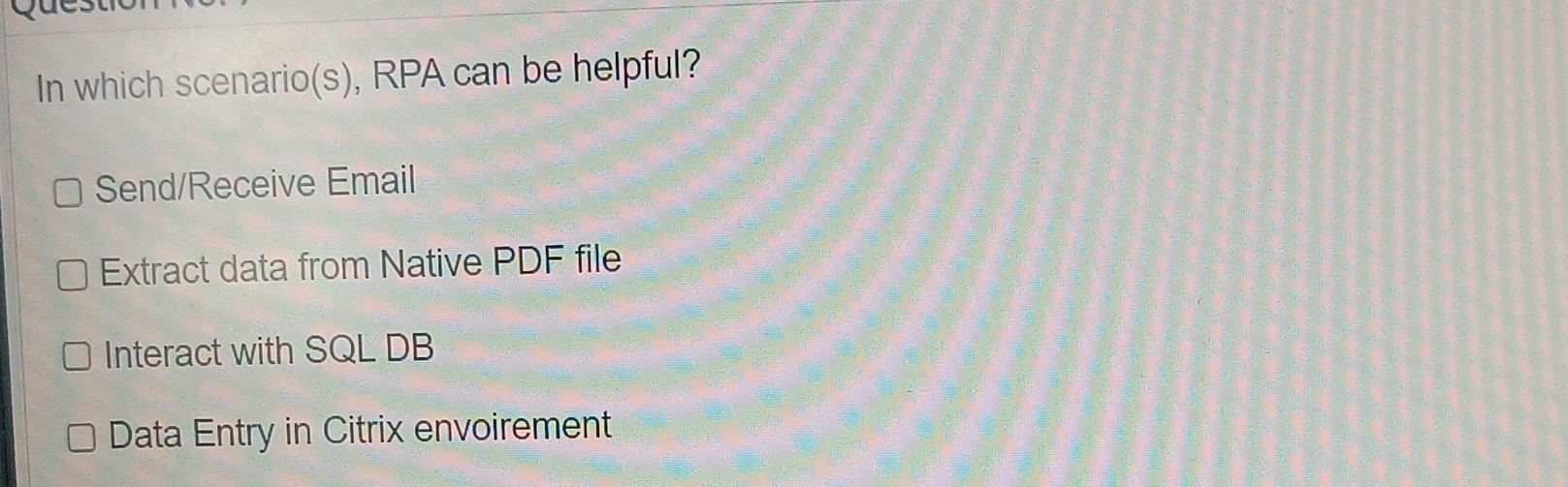 Solved In which scenario(s), ﻿RPA can be | Chegg.com