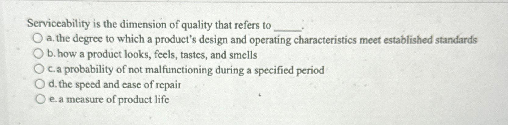 Solved Serviceability is the dimension of quality that | Chegg.com