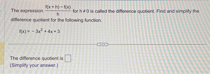 Solved f(x)=−3x2+4x+3The expression hf(x+h)−f(x) for h =0 is | Chegg.com