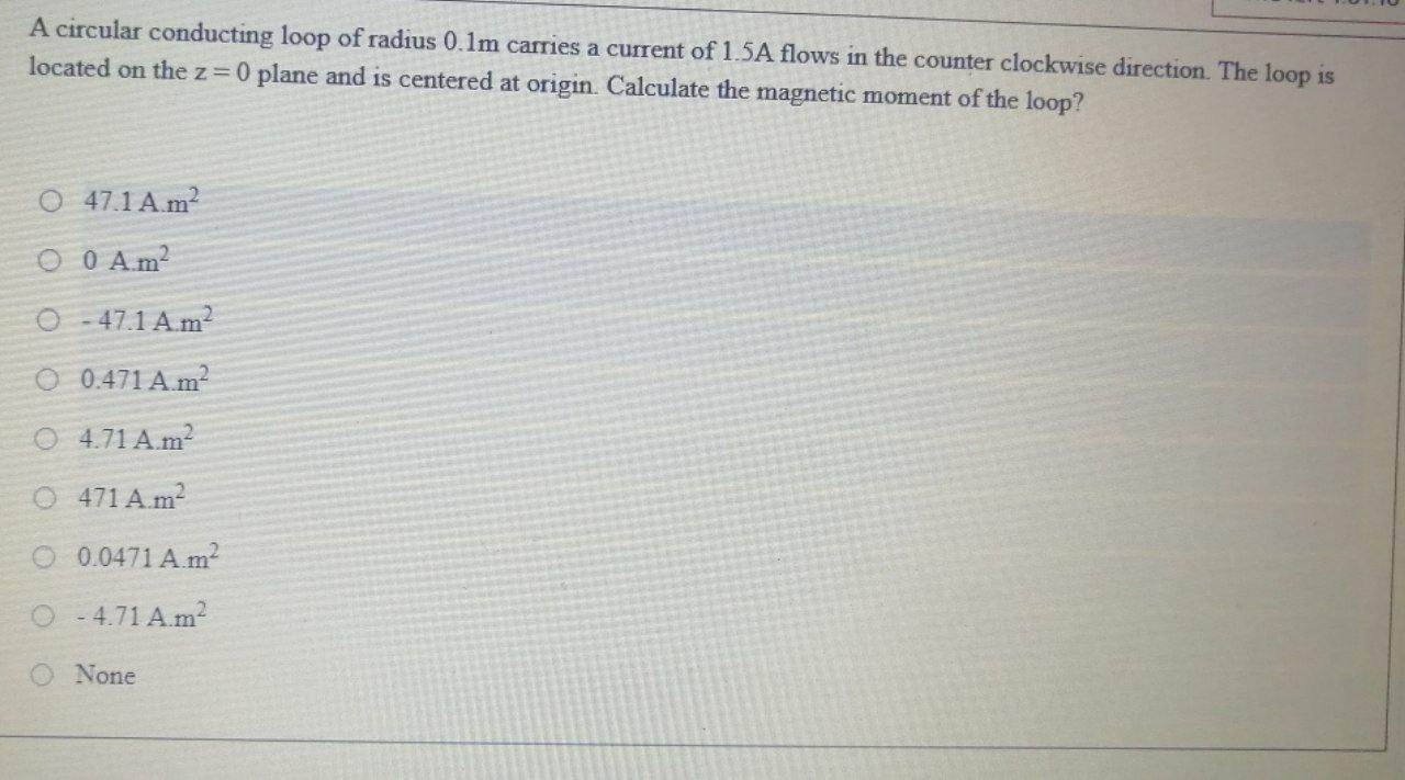 Solved A circular conducting loop of radius 0.1m carries a | Chegg.com