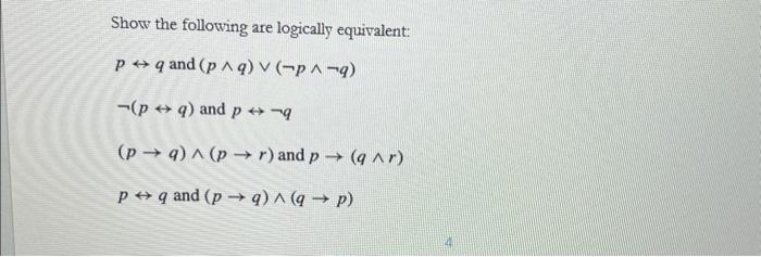 Solved Show the following are logically equivalent: p↔q and | Chegg.com