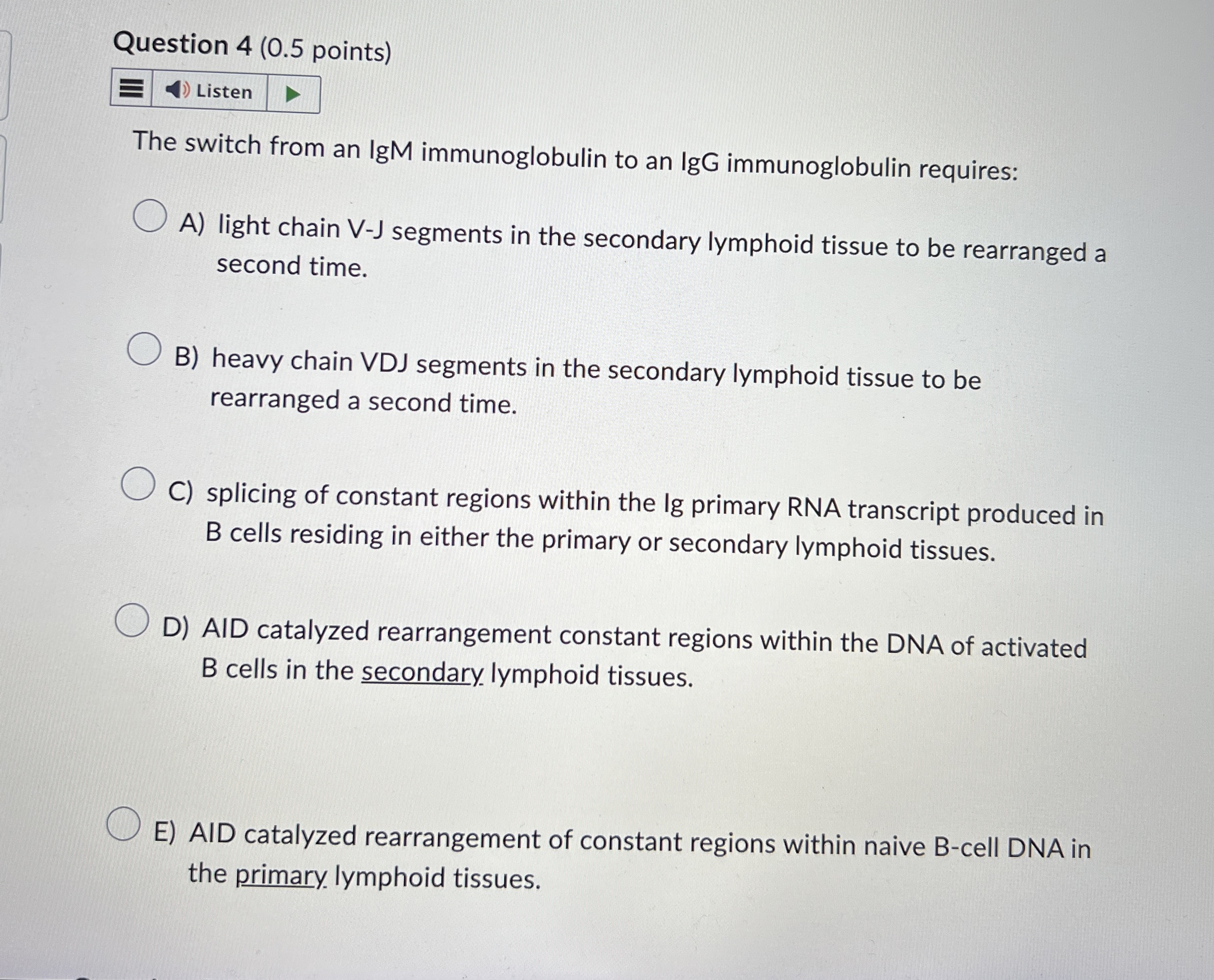Solved Question 4 ( 0.5 ﻿points)ListenThe switch from an lgM | Chegg.com
