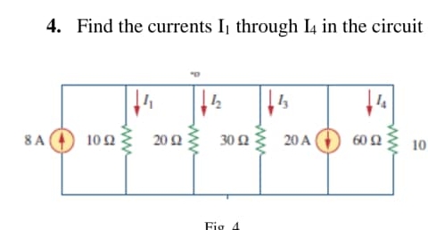 Solved Find the currents I1 ﻿through I4 ﻿in the circuit | Chegg.com