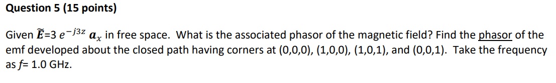 Solved Question 5 (15 ﻿points)Given widetilde(E)=3e-j3zax | Chegg.com