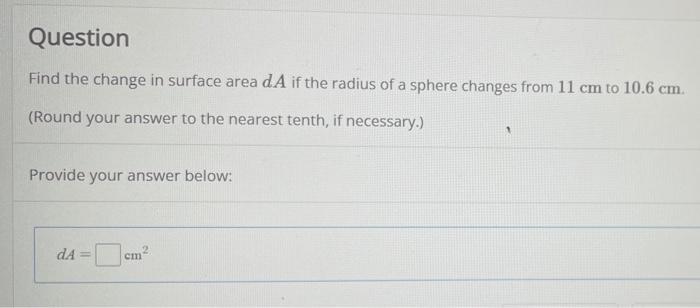 Solved Question Find the change in surface area dA if the | Chegg.com