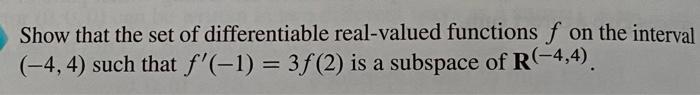 Solved Show that the set of differentiable real-valued | Chegg.com