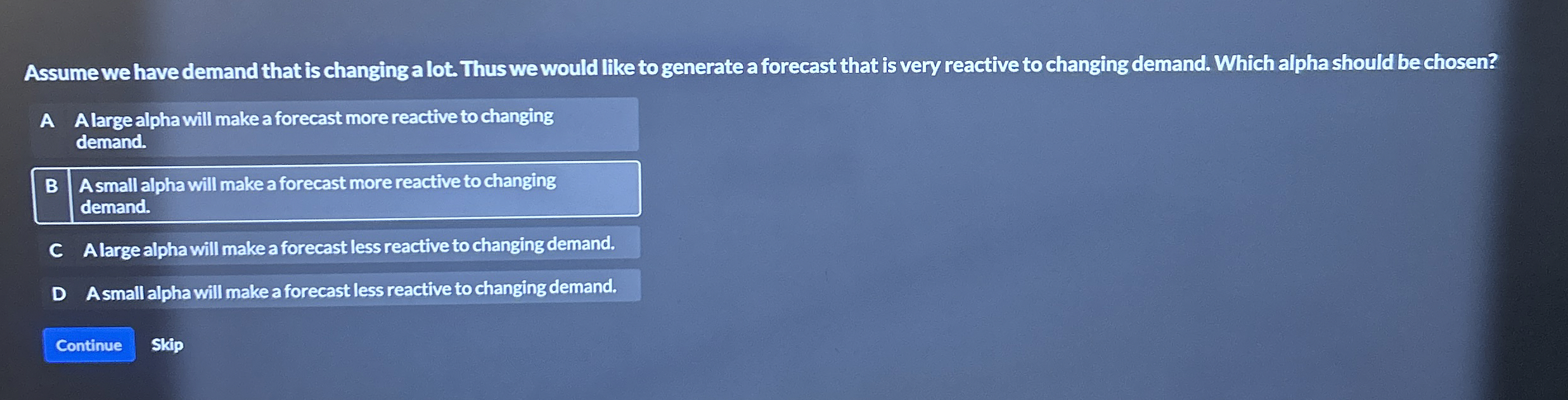 Solved Assume we have demand that is changing a lot. Thus we | Chegg.com