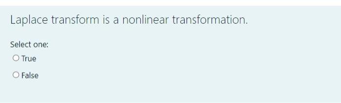 Solved Laplace transform is a nonlinear transformation. | Chegg.com