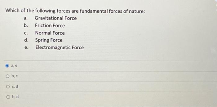 Solved Which of the following forces are fundamental forces | Chegg.com