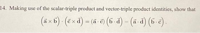 Solved 14. Making use of the scalar-triple product and | Chegg.com