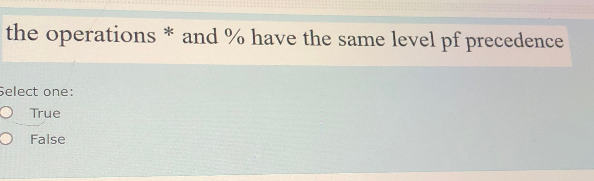 Solved the operations * ﻿and % ﻿have the same level pf | Chegg.com