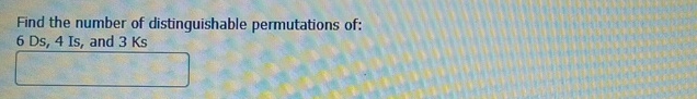 Solved Find The Number Of Distinguishable Permutations Of 6