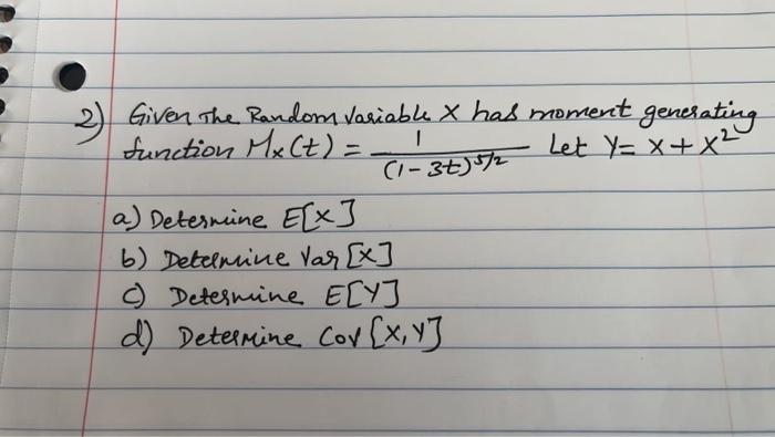 Solved 2) Given the Random variable x has moment generating | Chegg.com