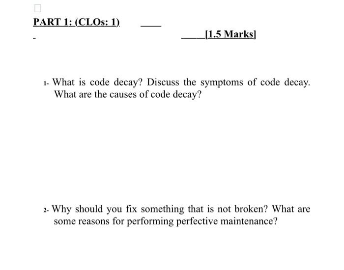 Solved 1- What is code decay? Discuss the symptoms of code | Chegg.com