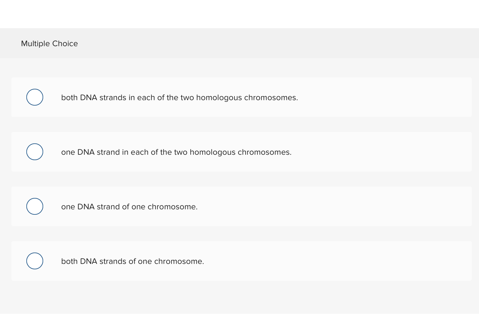 Solved Multiple Choiceboth DNA strands in each of the two | Chegg.com