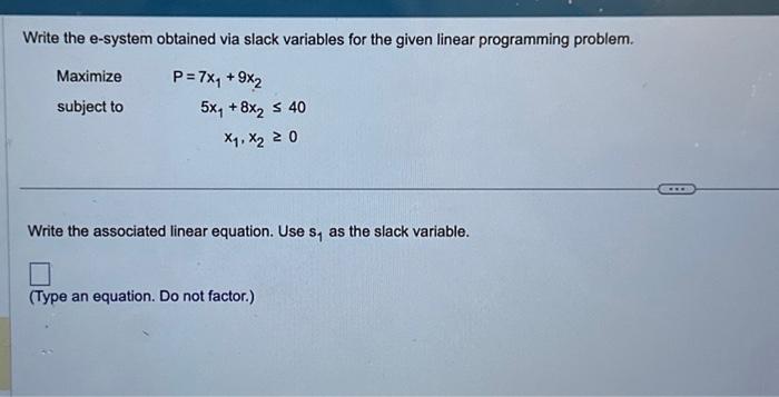 Solved Write the e-system obtained via slack variables for | Chegg.com