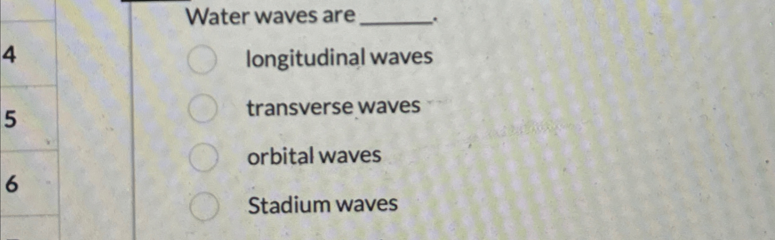 Solved Water waves arelongitudinal wavestransverse | Chegg.com