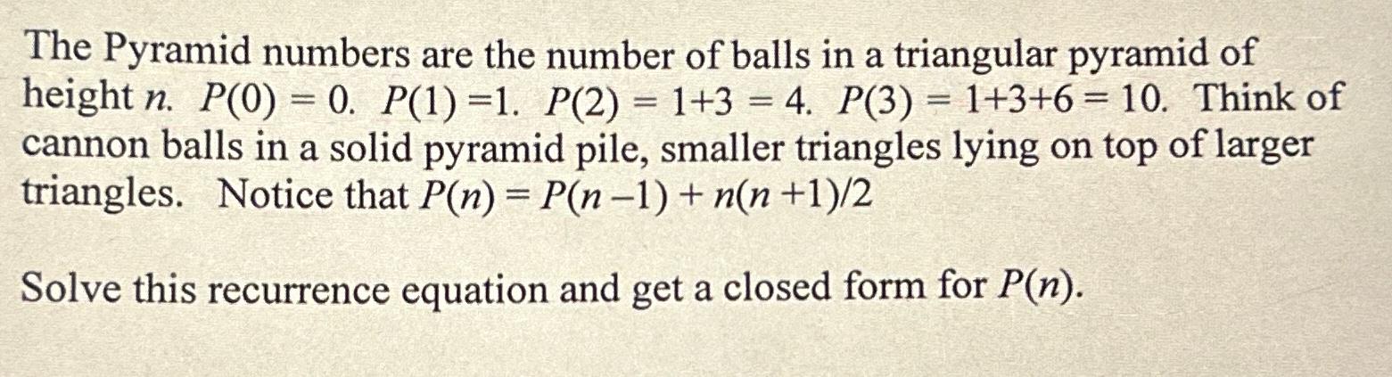 Solved The Pyramid numbers are the number of balls in a | Chegg.com