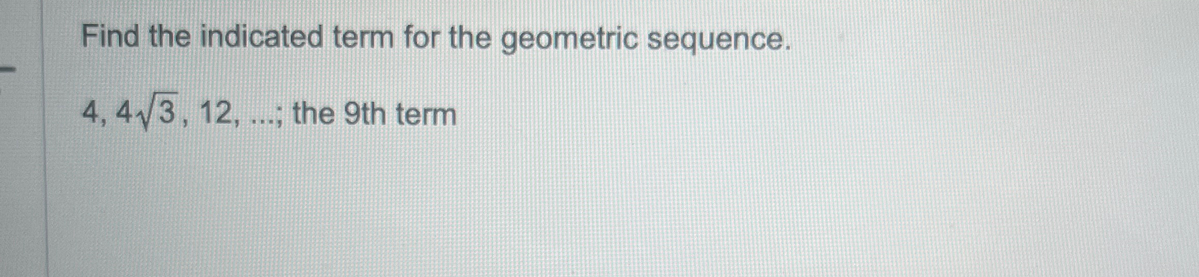 Find the indicated term for the geometric | Chegg.com