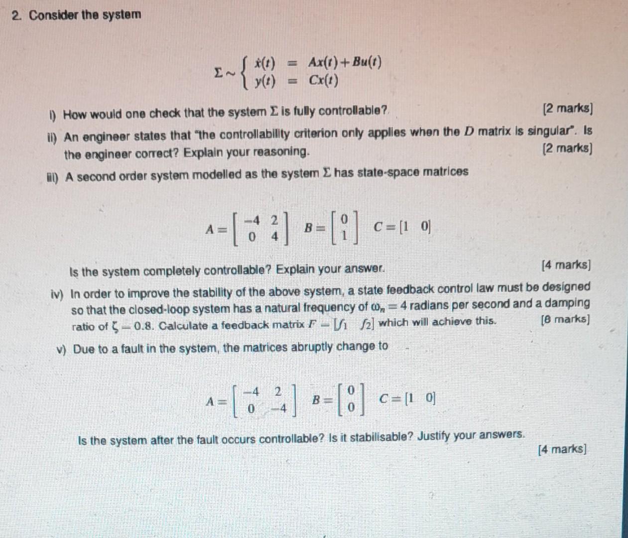 Solved 2. Consider the system Σ∼{x˙(t)=Ax(t)+Bu(t)y(t)=Cx(t) | Chegg.com