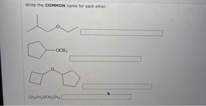 Solved Write the COMMON name for each ether. -OCH; | Chegg.com
