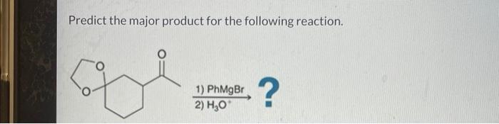 Solved Predict the major product for the following reaction. | Chegg.com