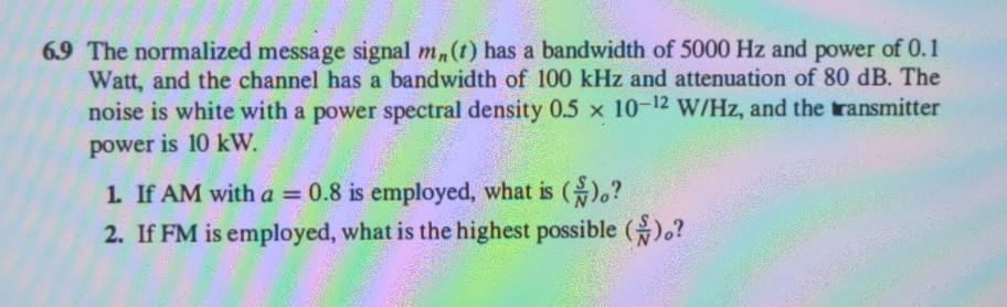 Solved a 69 The normalized message signal m, (t) has a | Chegg.com