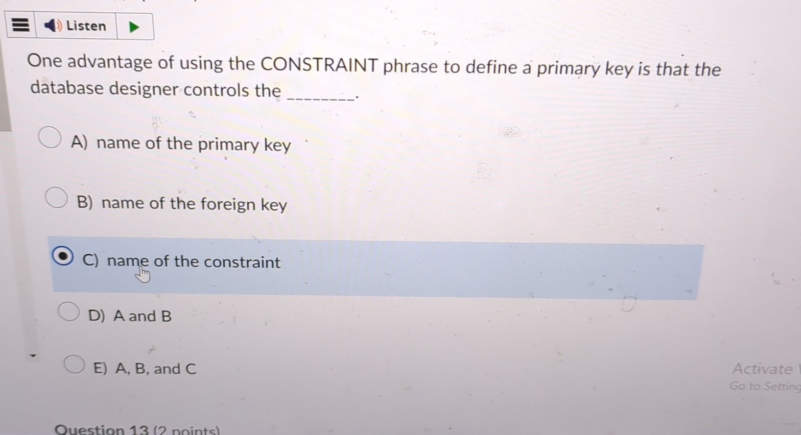 Solved ListenOne advantage of using the CONSTRAINT phrase to | Chegg.com