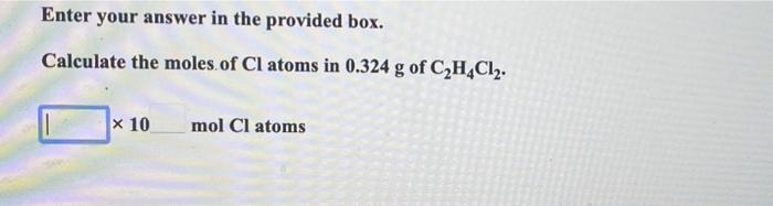 Solved Enter your answer in the provided box. Calculate the | Chegg.com