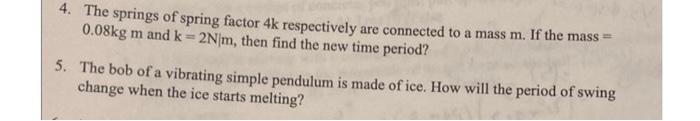 Solved 4. The springs of spring factor 4k respectively are | Chegg.com