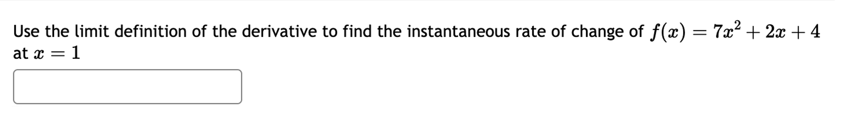 Solved Use the limit definition of the derivative to find | Chegg.com