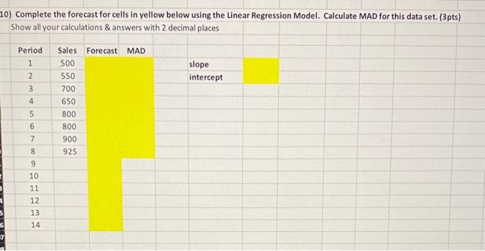 Solved 10 Complete The Forecast For Cells In Yellow Below