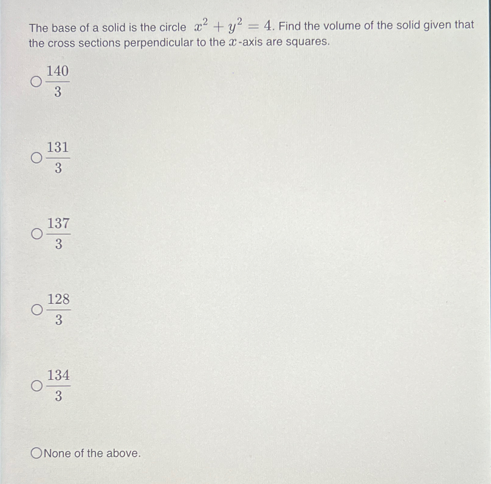 Solved The base of a solid is the circle x2+y2=4. ﻿Find the | Chegg.com