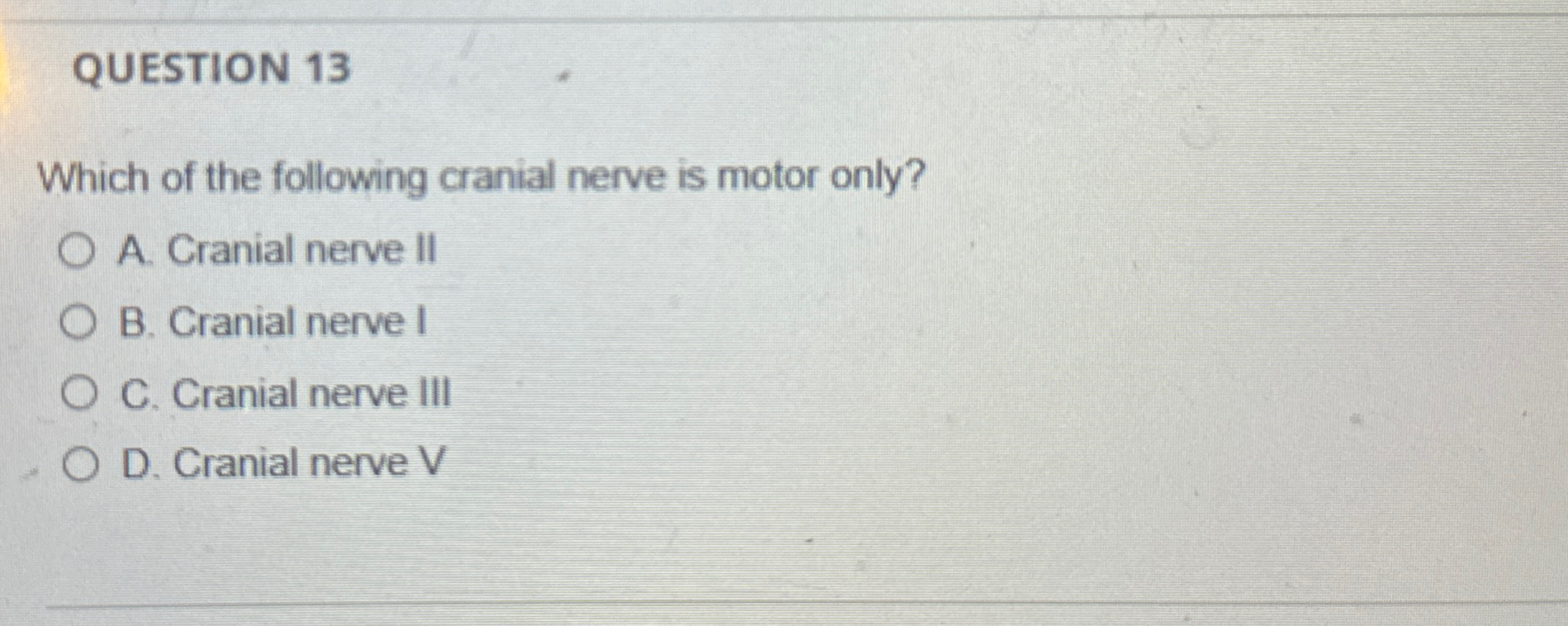 Solved QUESTION 13Which of the following cranial nerve is | Chegg.com Solved QUESTION 13Which of the following cranial nerve is | Chegg.com
