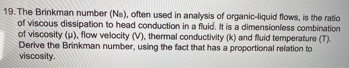 Solved 19. The Brinkman number (NB), often used in analysis | Chegg.com