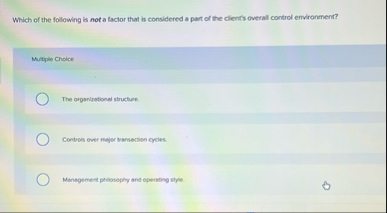 Solved Which of the following is not a factor that is | Chegg.com