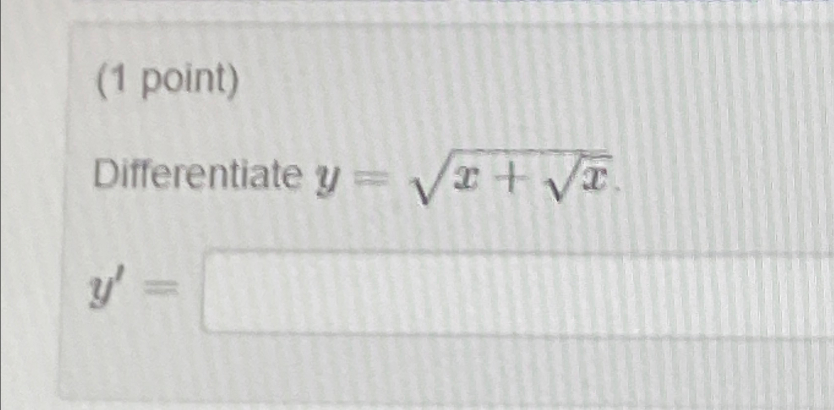 Solved (1 ﻿point)Differentiate y=x+x22.y'= | Chegg.com