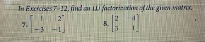 Solved In Exercises 7-12, find an LU factorization of the | Chegg.com