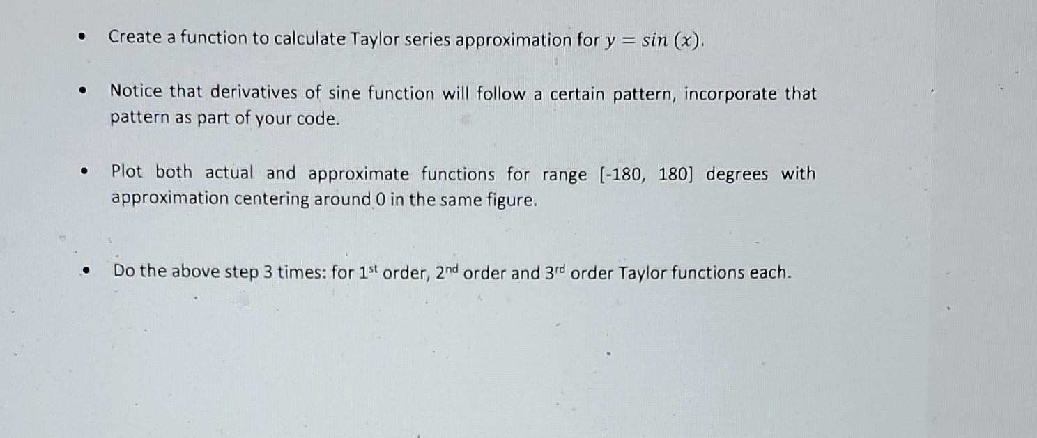 Solved - Create a function to calculate Taylor series | Chegg.com